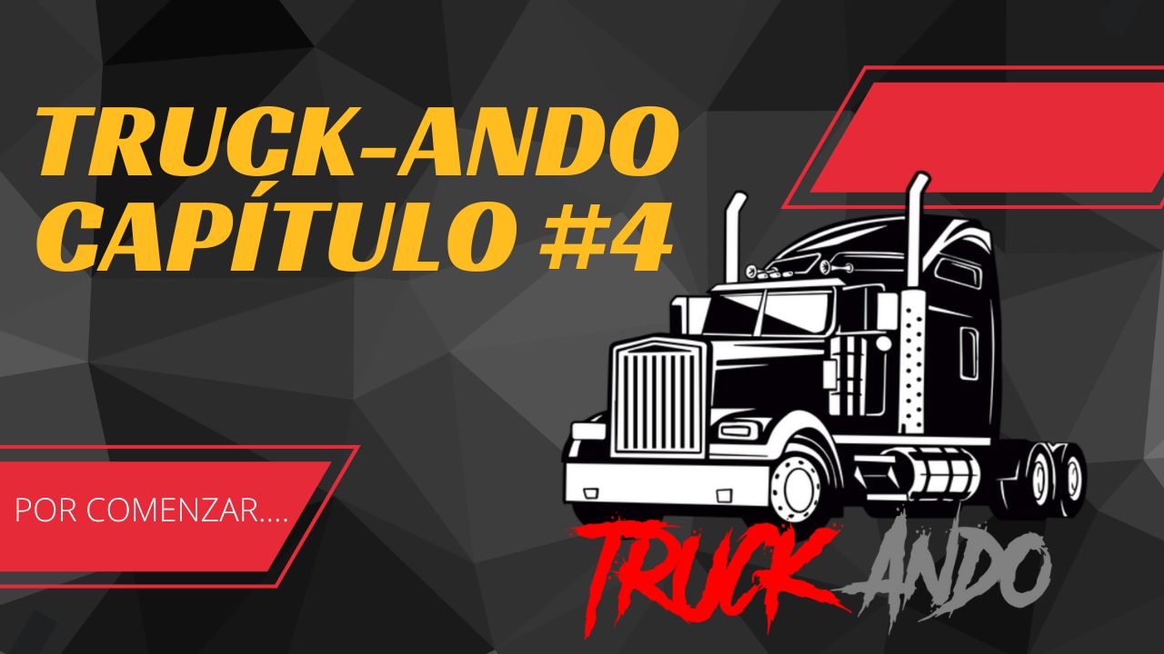 Te presentamos el cuarto capítulo de #TruckAndo